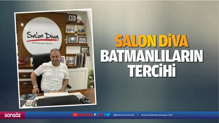 Salon Diva, Batmanlıların tercihi - Batman Haberleri, Batman Gazeteleri ...
